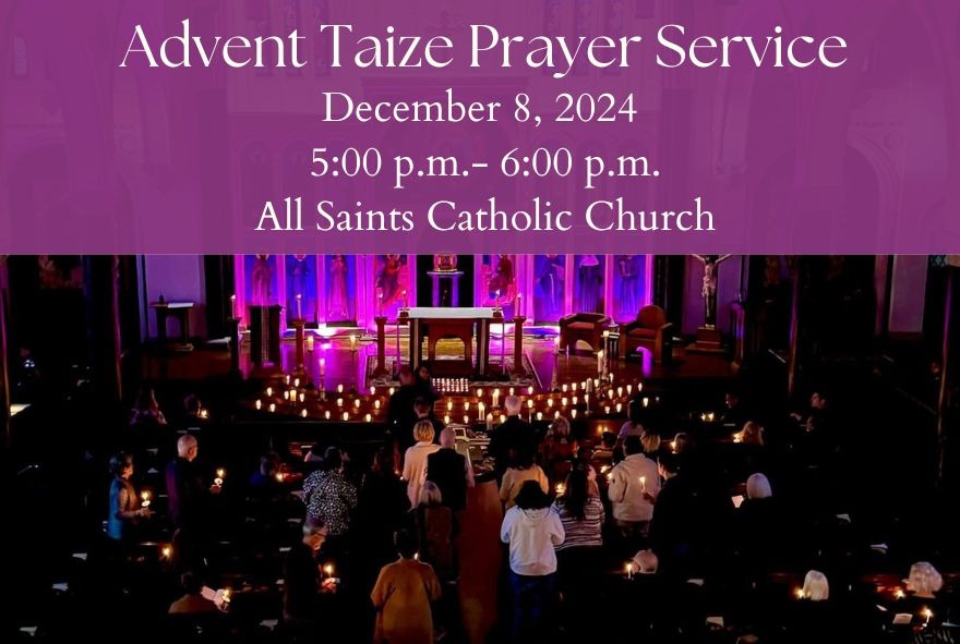 Taize Prayer Service - All Saints Catholic Church - Houston, Texas